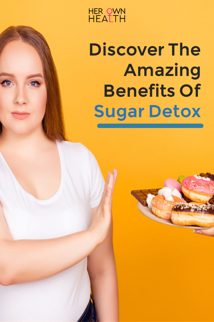Sugar Detox | 7 Amazing Benefits of Giving Up Sugar? – Her Own Health